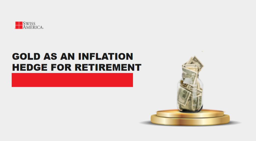 Gold As An Inflation Hedge For Retirement