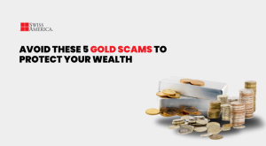 Avoid These 5 Gold Scams To Protect Your Wealth - Swiss America blog