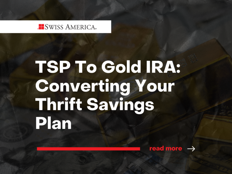 TSP To Gold IRA: Converting Your Thrift Savings Plan - Swiss America blog