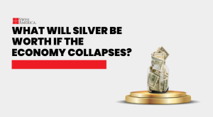 What Will Silver Be Worth If The Economy Collapses?